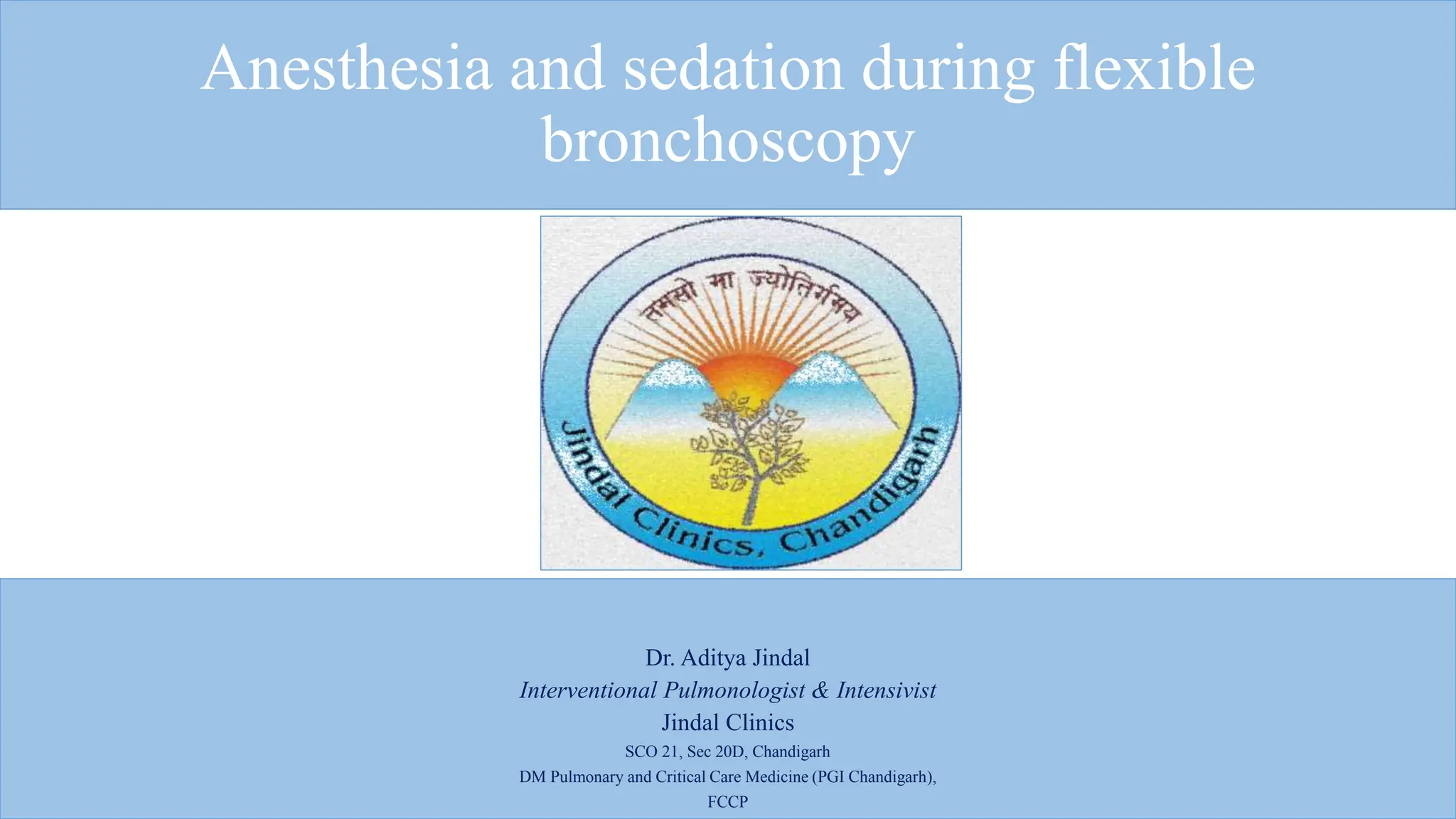 Anesthesia and sedation during flexible bronchoscopy | Jindal chest ...
