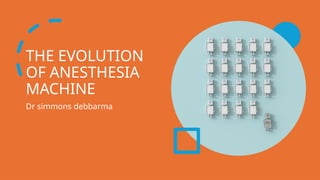 anesthesia evolution.pptx history of anaesthesia machine | PPTX