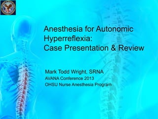 Anesthesia for Autonomic Hyperreflexia Case Presentation Review.pptx