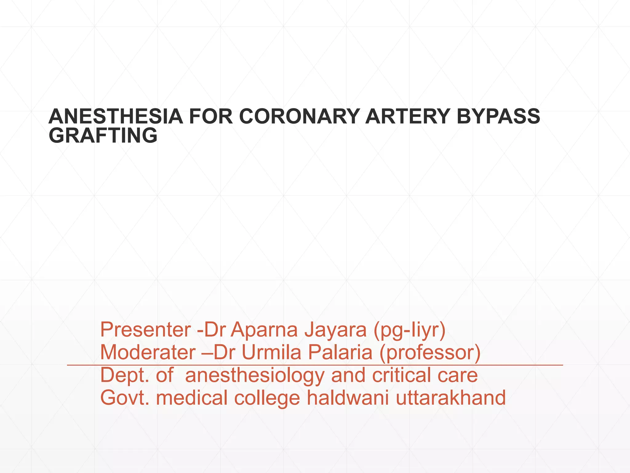 Anesthesia for coronary artery bypass grafting | PPTX