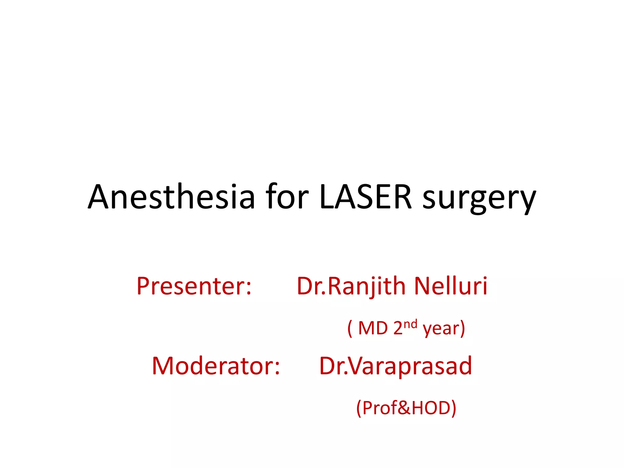 Anesthesia for laser surgery ranjith | PPTX