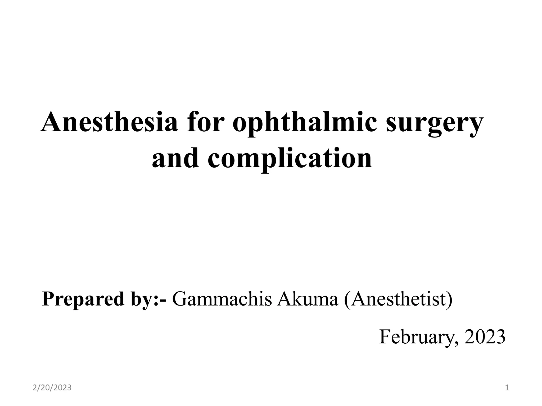 Anesthesia for ophthalmic surgery and complication.pptx