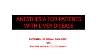 ANESTHESIA FOR PTS WITH LIVER DISEASE.pptx