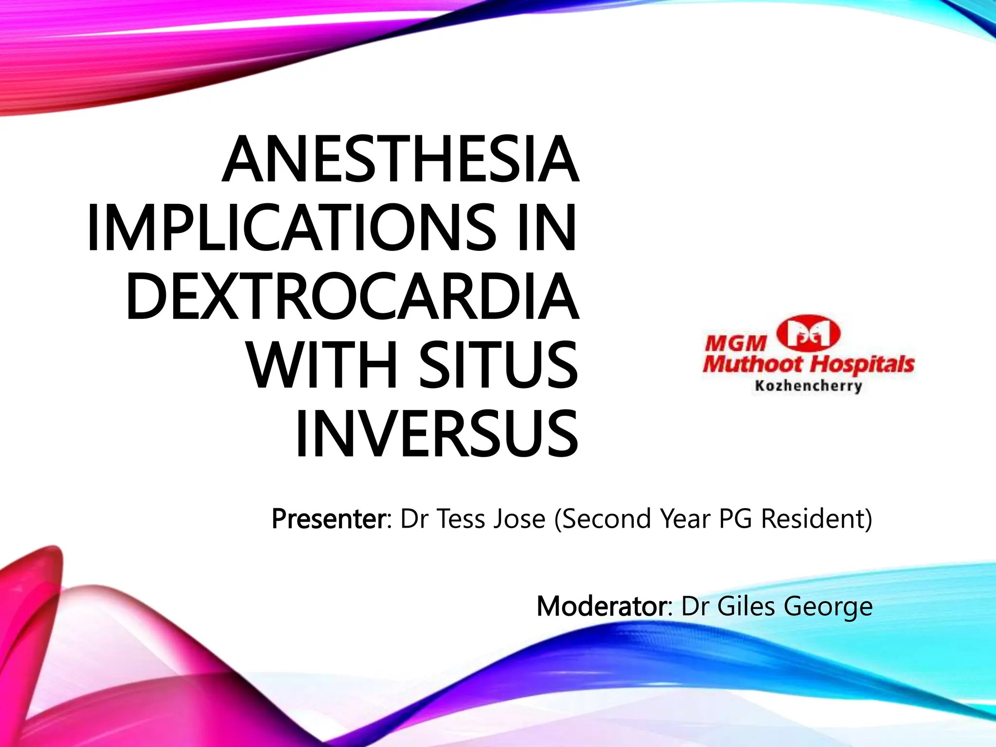 Anesthesia implication in Dextrocardia and situs inversus | PPTX