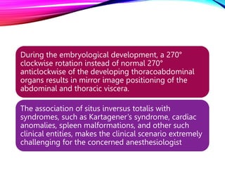 Anesthesia implication in Dextrocardia and situs inversus | PPTX
