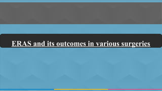 anesthesia in ERAS- enhanced recovery after surgery | PPTX