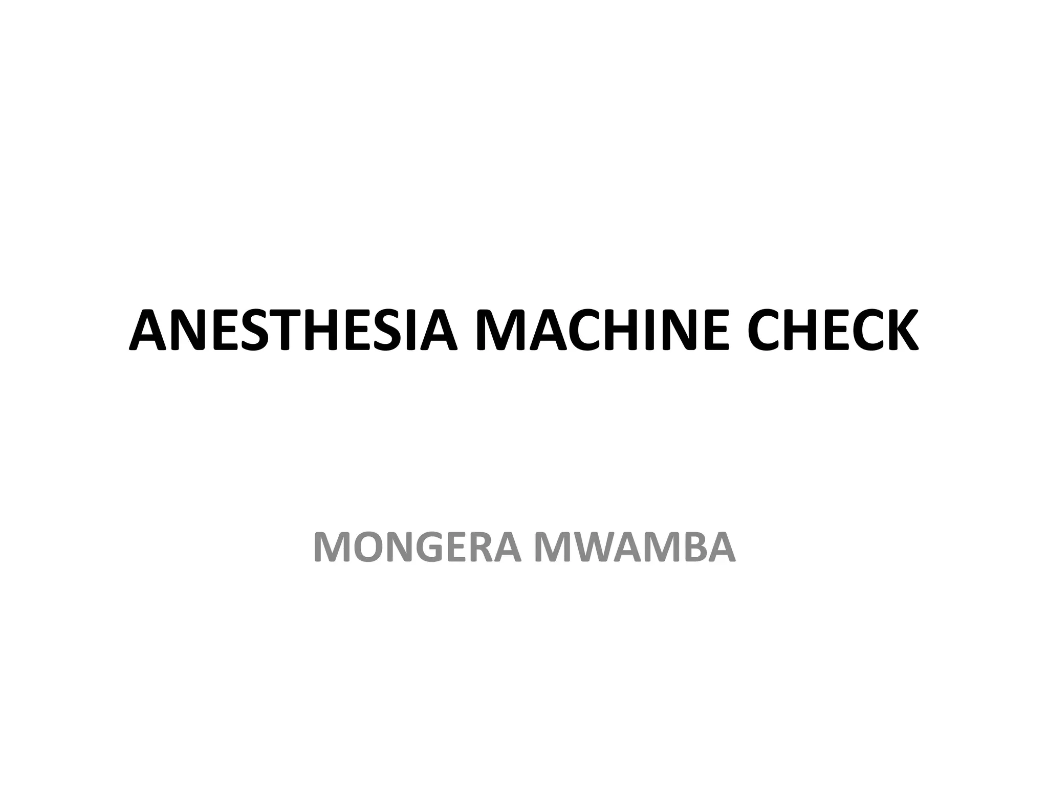 ANESTHESIA MACHINE CHECK DAILY ROUTINE IN THEARTE | PPT