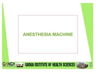 ANESTHESIA MACHINE PPT .pptx