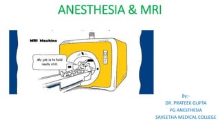 ANESTHESIA for MRI procedures | PPTX