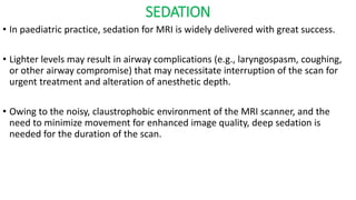 ANESTHESIA for MRI procedures | PPTX