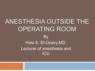 Anesthesia outside the operating room.pptx