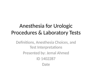 Anesthesia_Urologic_Procedures with anesthesia.pptx