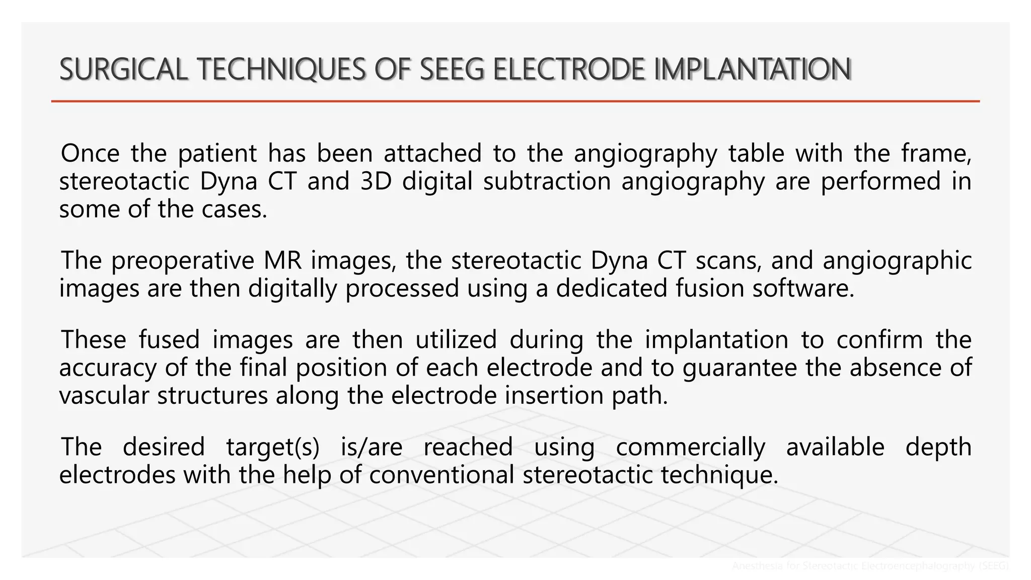 ANESTHETIC CONSIDERATIONS FOR STEREOTACTIC ELECTROENCEPHALOGRAPHY (SEEG ...