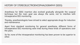 ANESTHETIC CONSIDERATIONS FOR STEREOTACTIC ELECTROENCEPHALOGRAPHY (SEEG ...