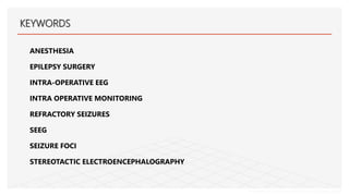 ANESTHETIC CONSIDERATIONS FOR STEREOTACTIC ELECTROENCEPHALOGRAPHY (SEEG ...