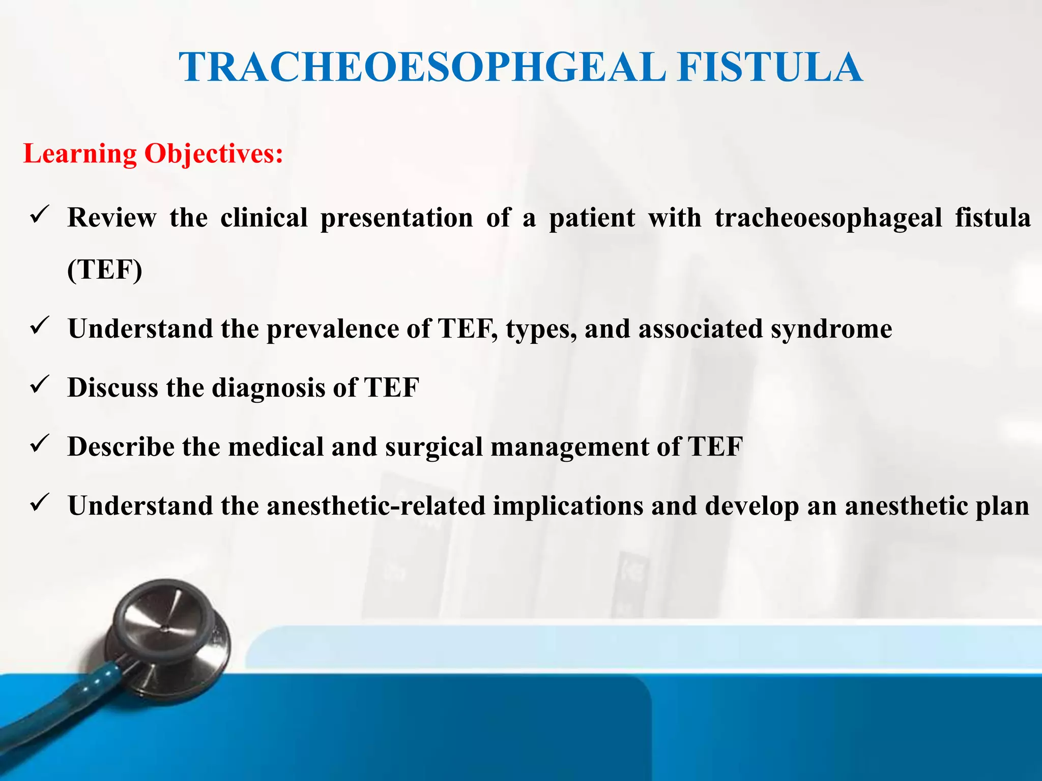 ANESTHETIC MANAGEMENT OF TRACHEOESOPHAGEAL FISTULA by Dr.Sravani ...