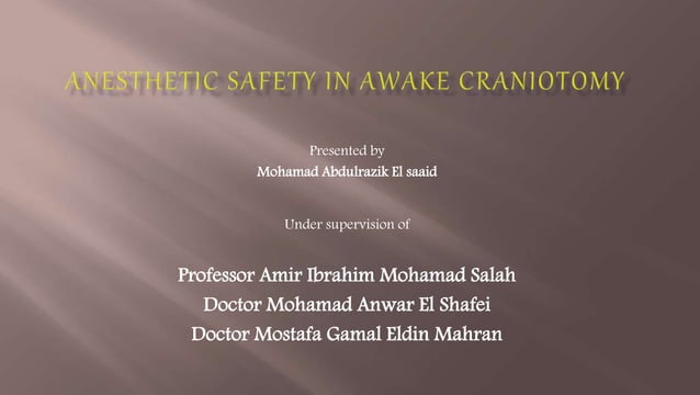 Awake Craniotomy | PPTX | Brain and Nervous System Disorders | Diseases and Conditions