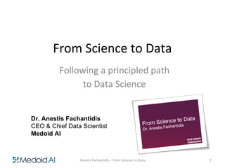 From Science to Data: Following a principled path to Data Science | PPT