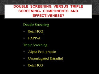 Screening for fetal aneuploidy | PPTX