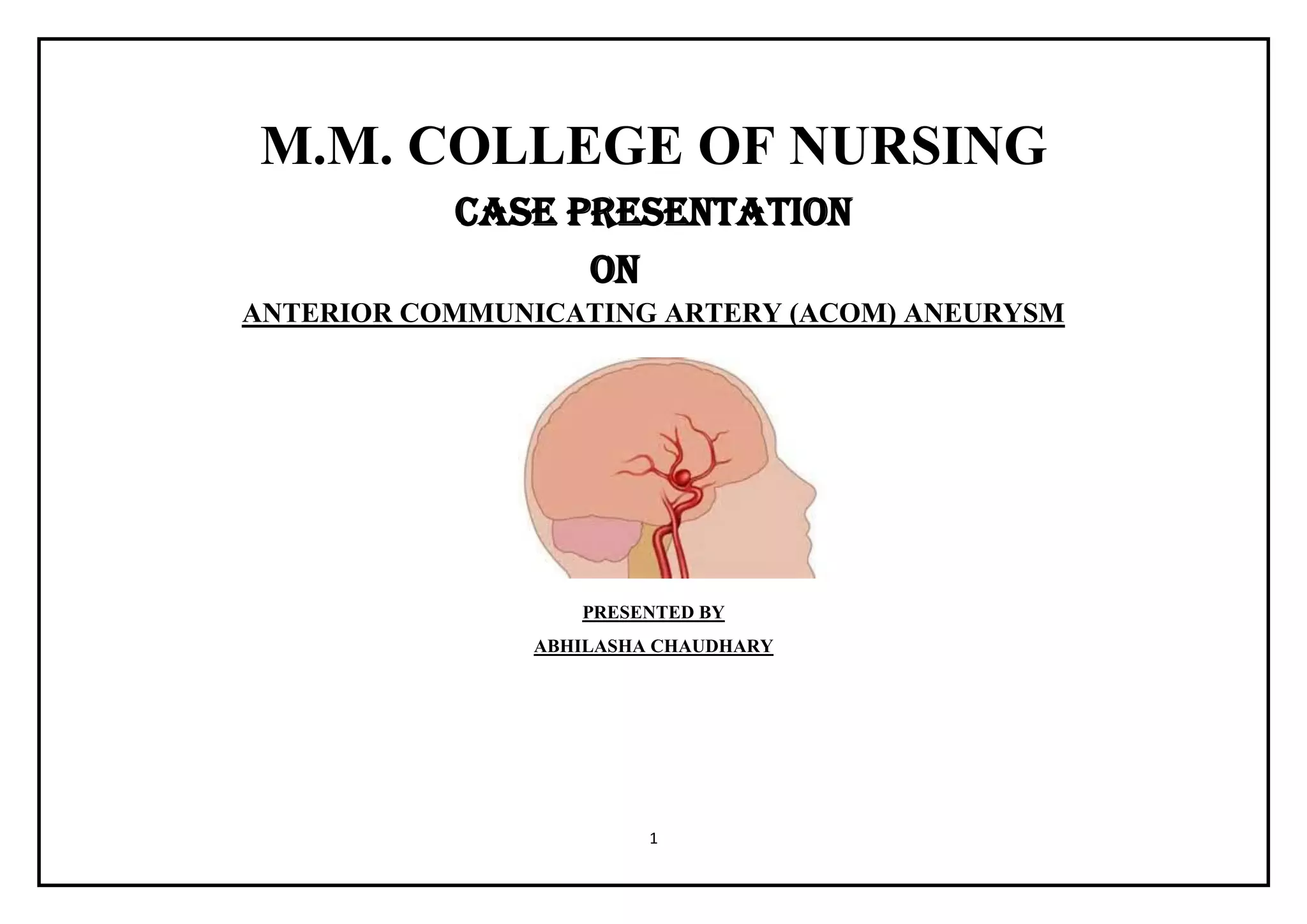 CASE PRESENTATION ON ANTERIOR COMMUNICATING ARTERY ANEURYSM(ACOM ...