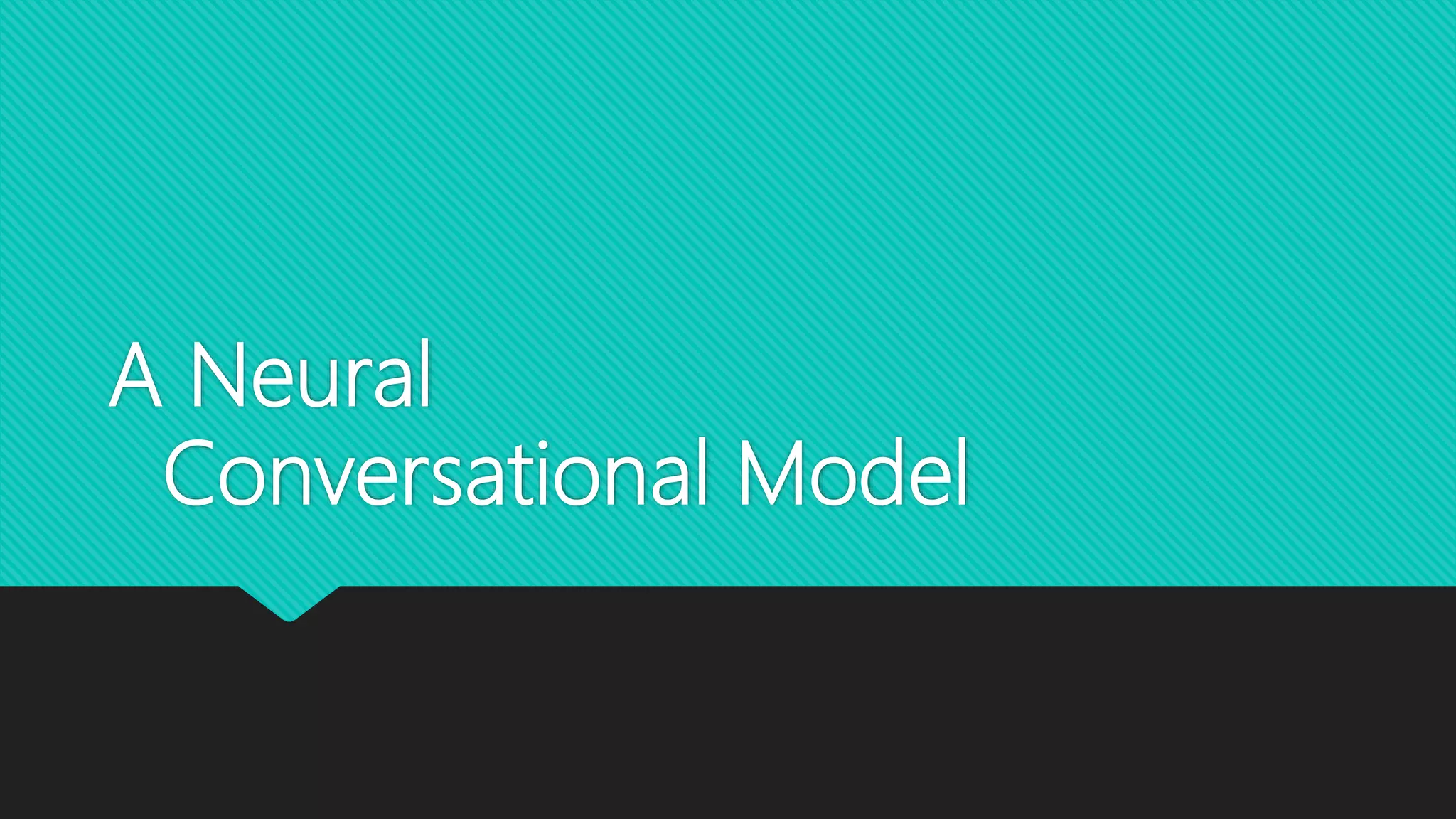 A neural conversational_model | PPTX