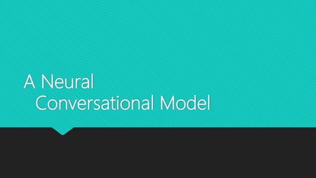 A neural conversational_model | PPTX