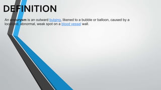 Aneurysm | PPTX