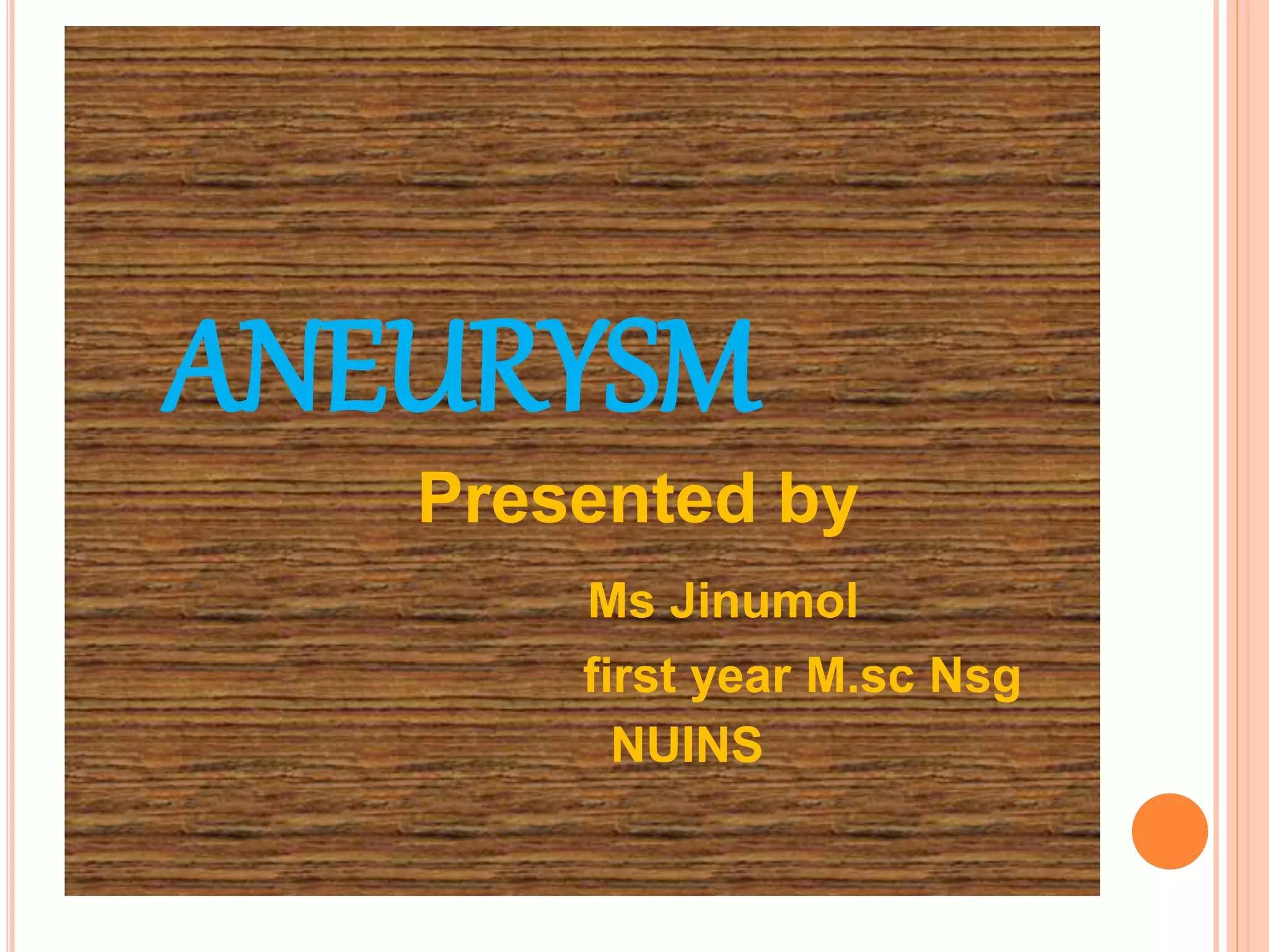 Aneurysm | PPTX