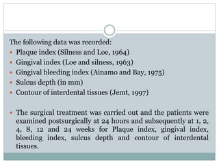 An evaluation of a periodontal plastic surgical procedure | PPT