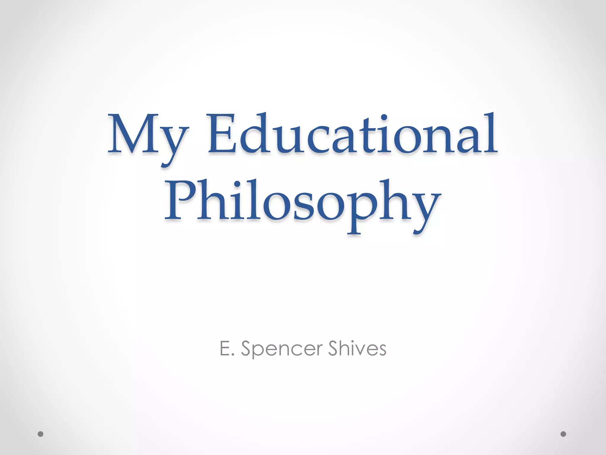 An evolution of my education philosophy | PPTX