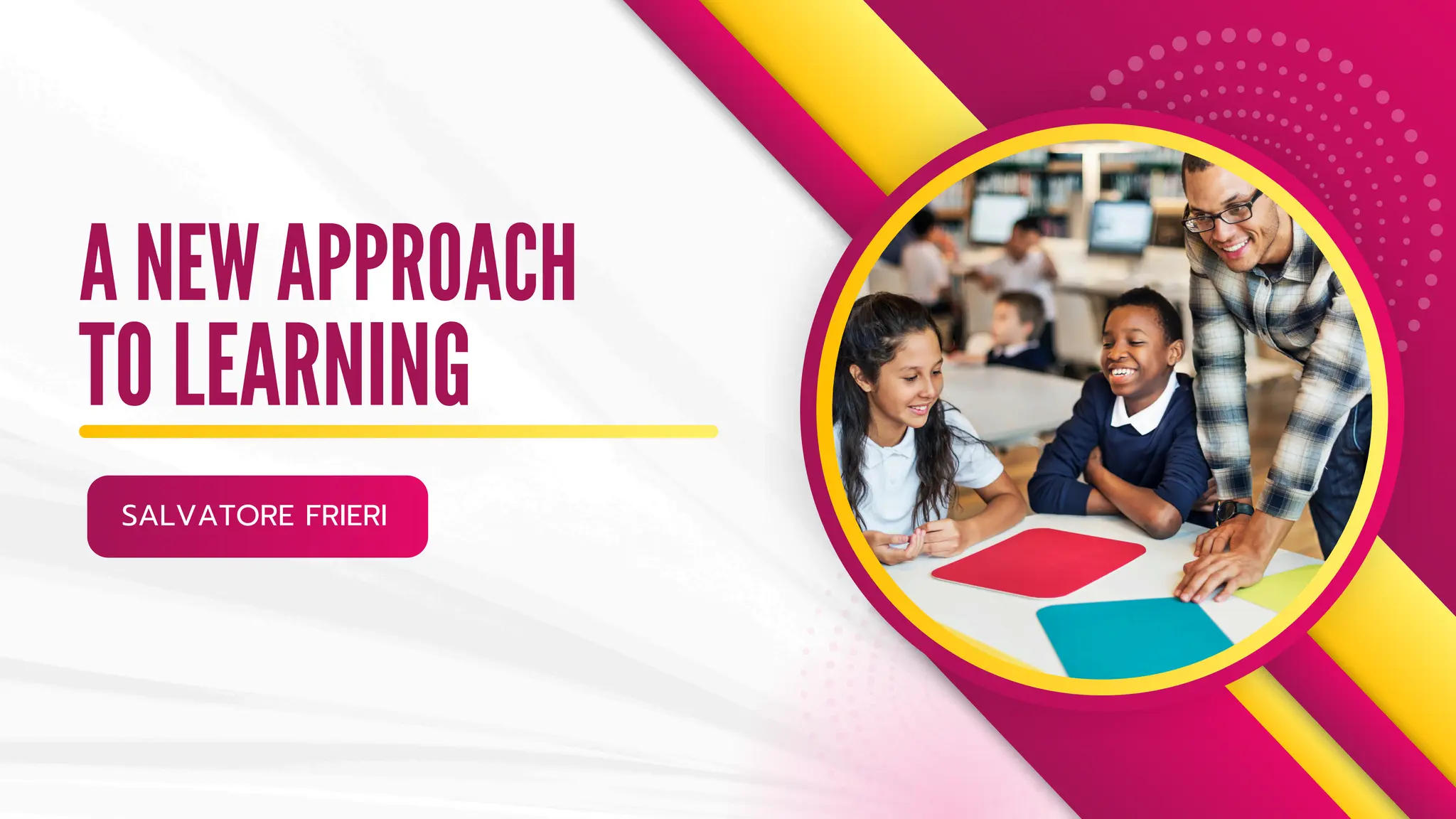 Transforming Education: The Legacy of Salvatore Frieri’s Learning Model ...