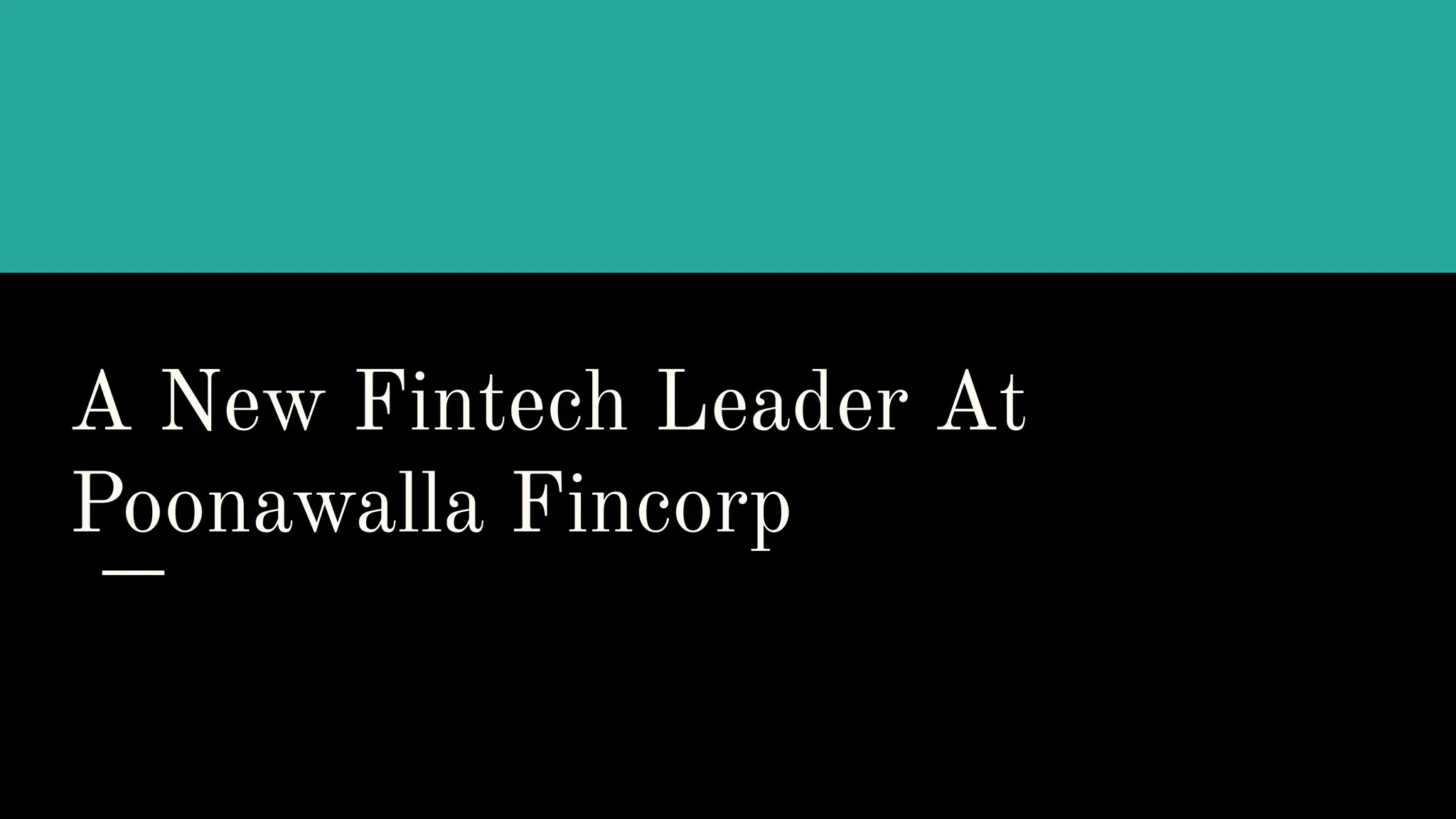 A New Fintech Leader At Poonawalla Fincorp | PPT