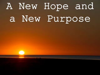 A new hope and purpose | PPTX