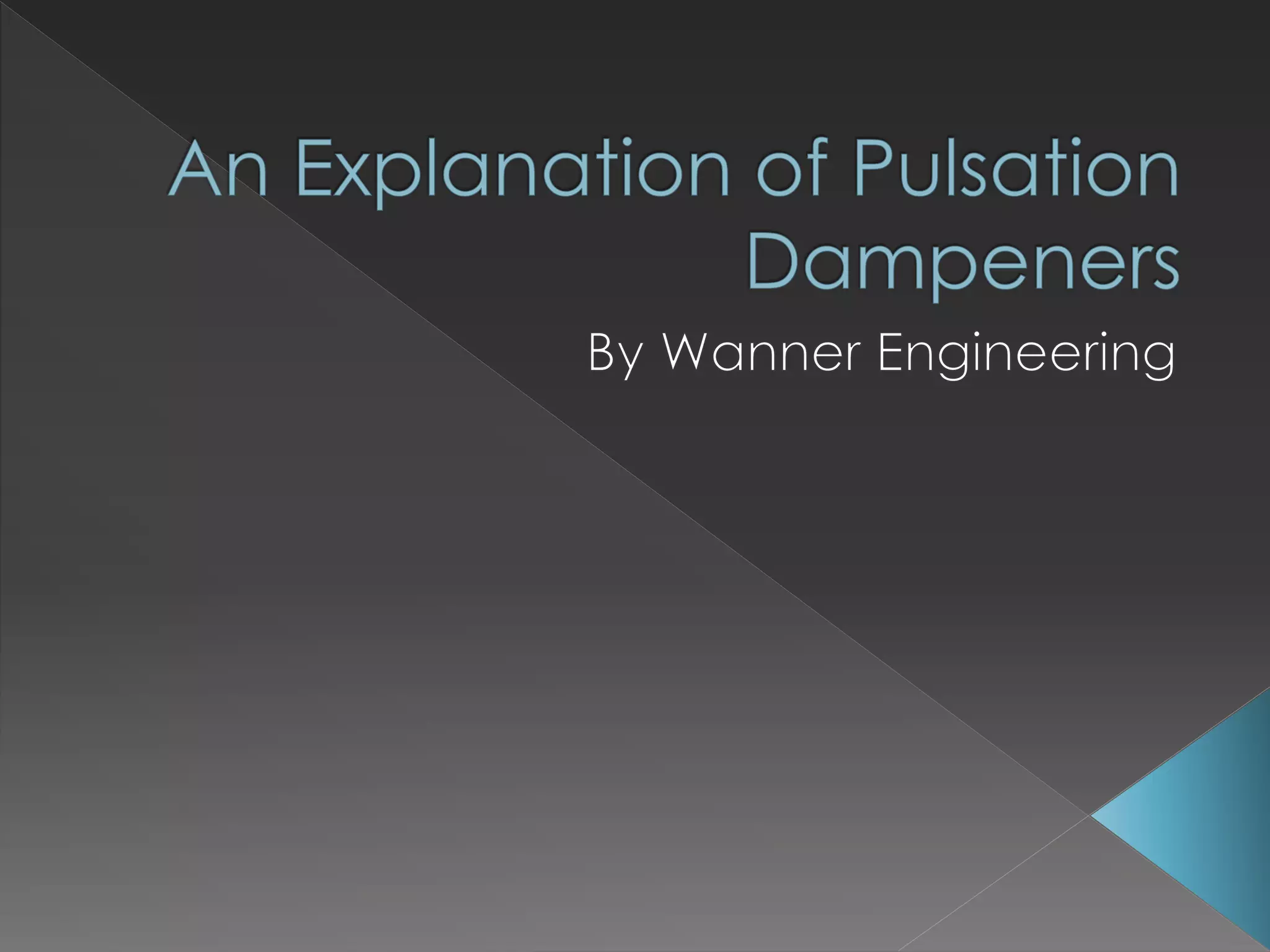 An Explanation of Pulsation Dampeners | PPT