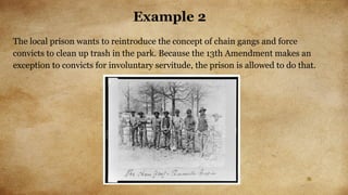 An explanation of the 13th Amendment .pptx