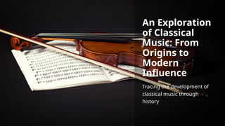 An Exploration of Classical Musics .pptx