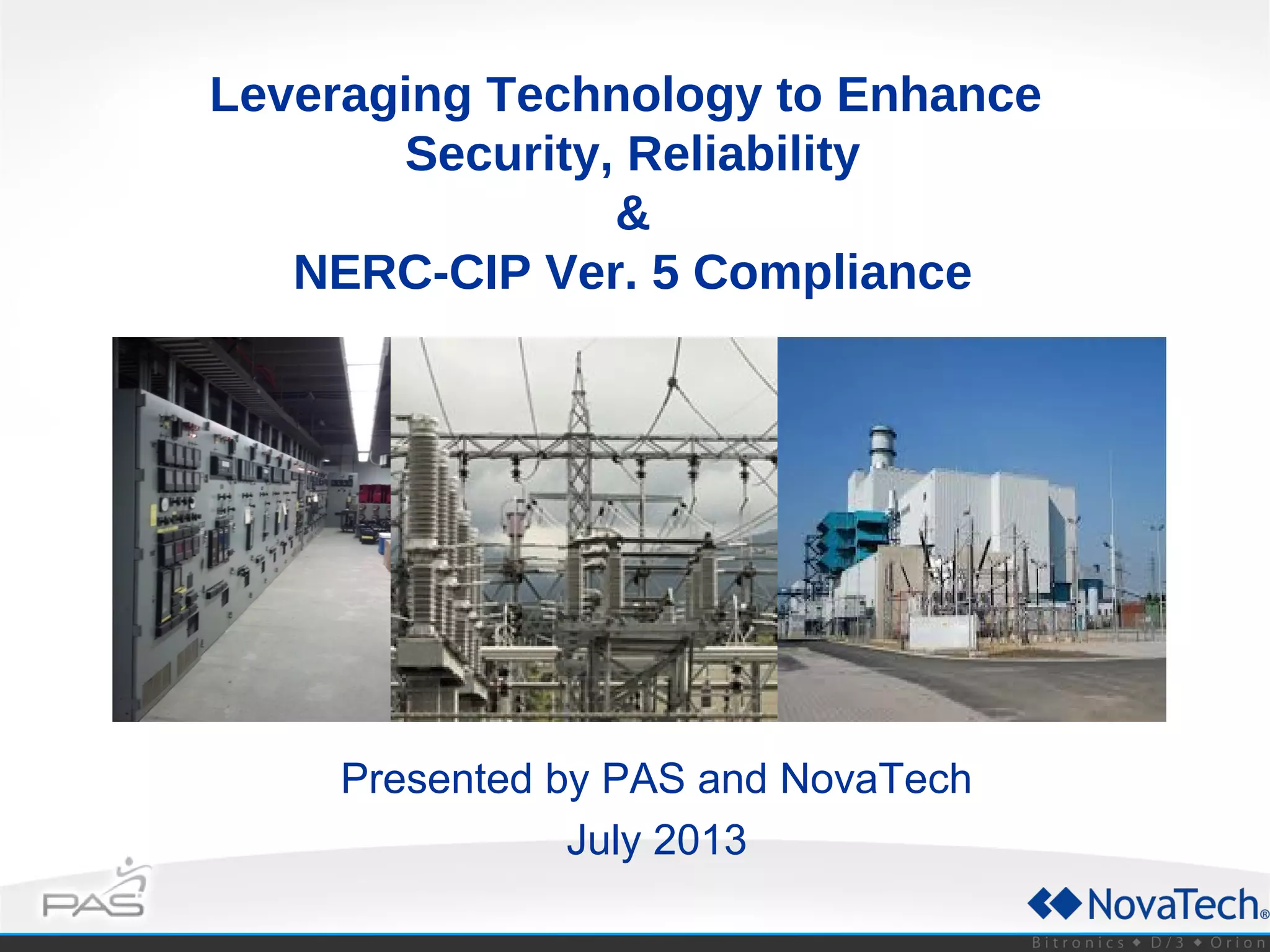 Leveraging Technology to Enhance Security, Reliability & NERC-CIP Ver.5 ...