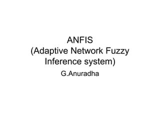 Adaptive neuro fuzzy inference system ANFIS | PPT