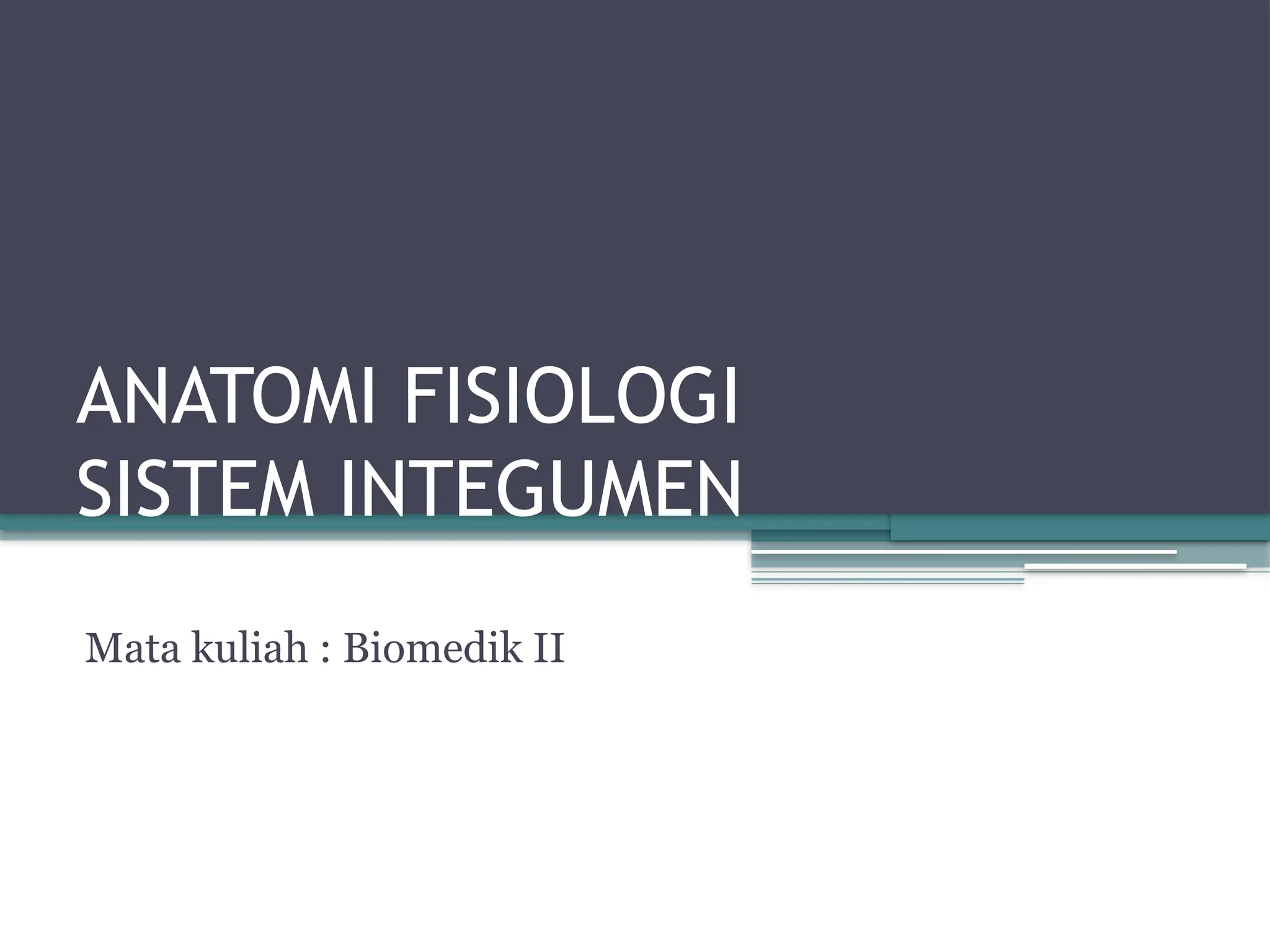 anatomi fisiologi -sistem integumen.pada manusia pptx | PPTX