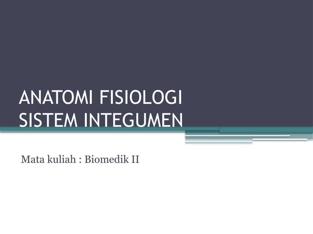 anatomi fisiologi -sistem integumen.pada manusia pptx | PPTX