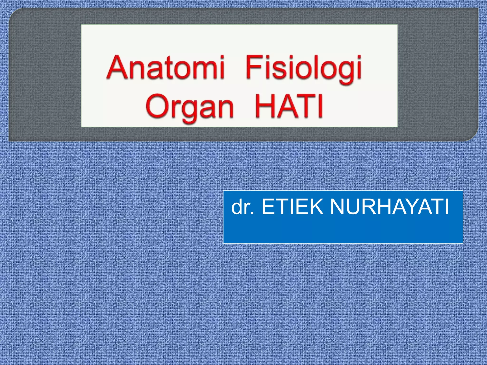 Anfis organ Hati.pptx
