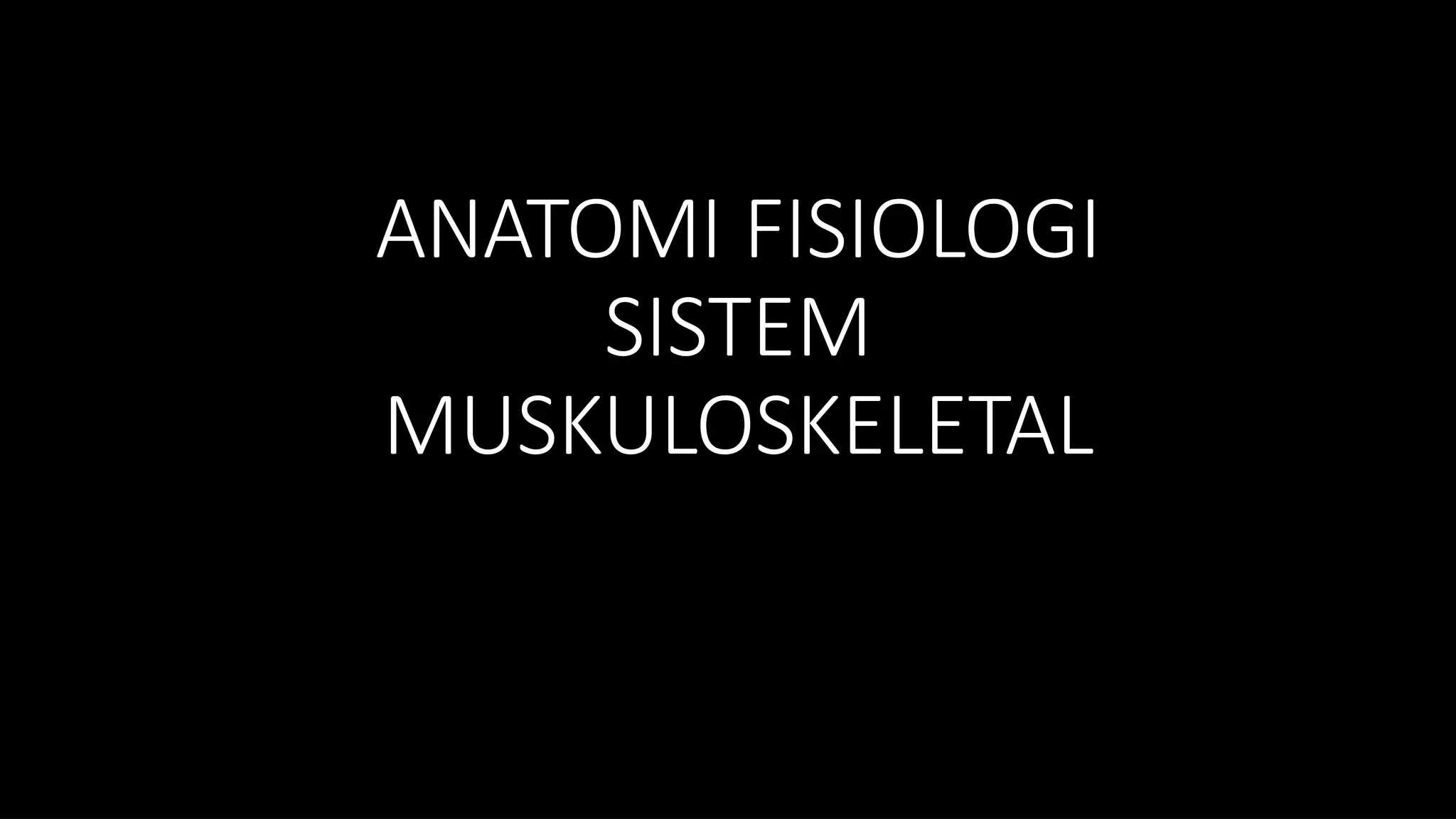 anatomi dan fisiologi sistem muskuloskeletal.pptx