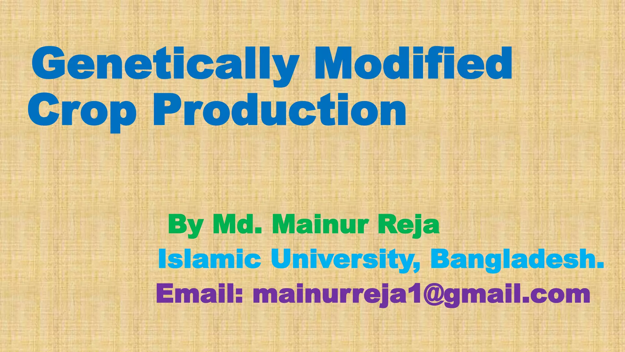 Genetically Modified Crop Production. | PPTX