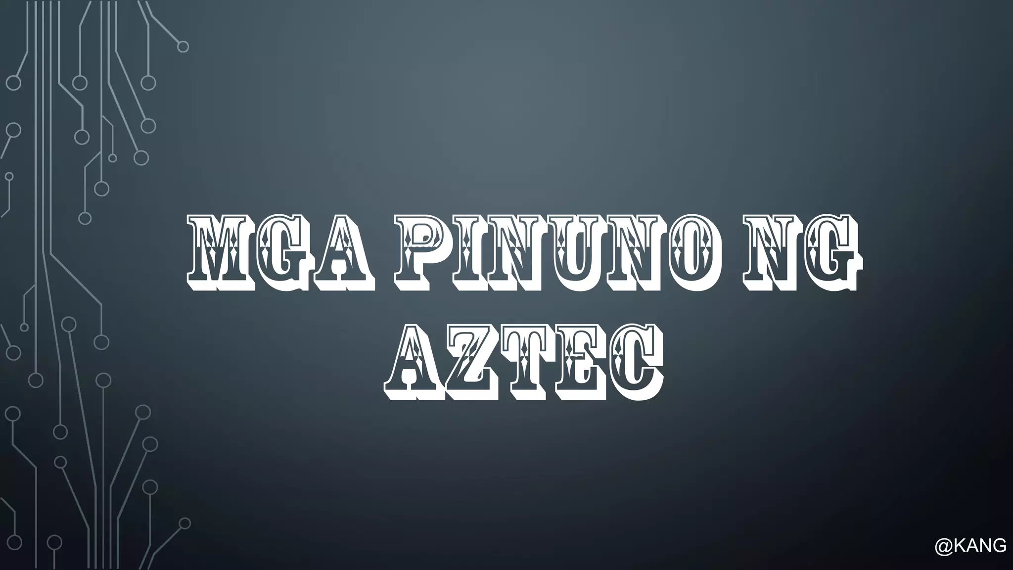 Ang kabihasnang Aztec-1. | PPT
