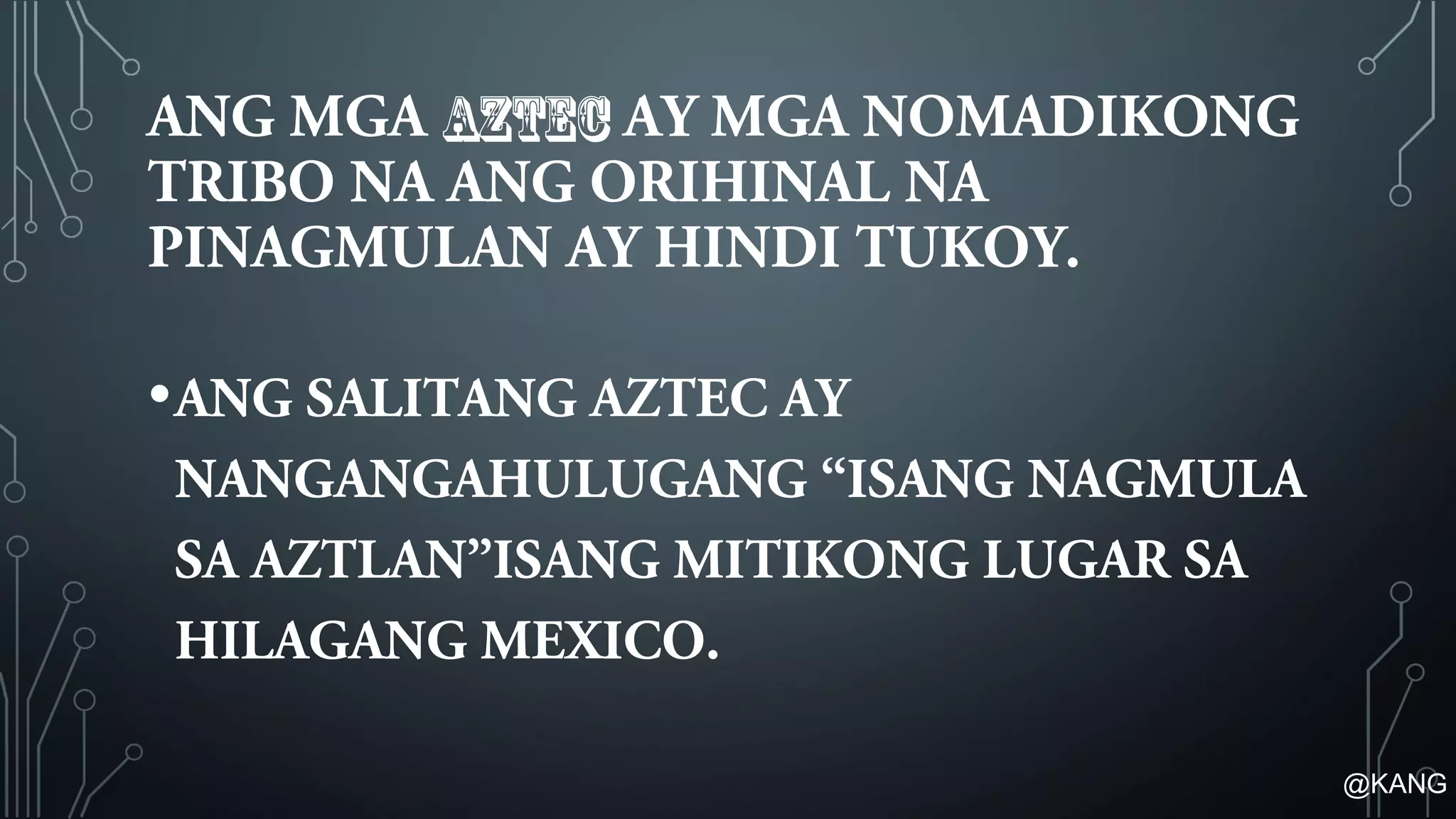 Ang kabihasnang Aztec-1. | PPT