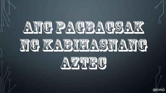 Ang kabihasnang Aztec-1. | PPT