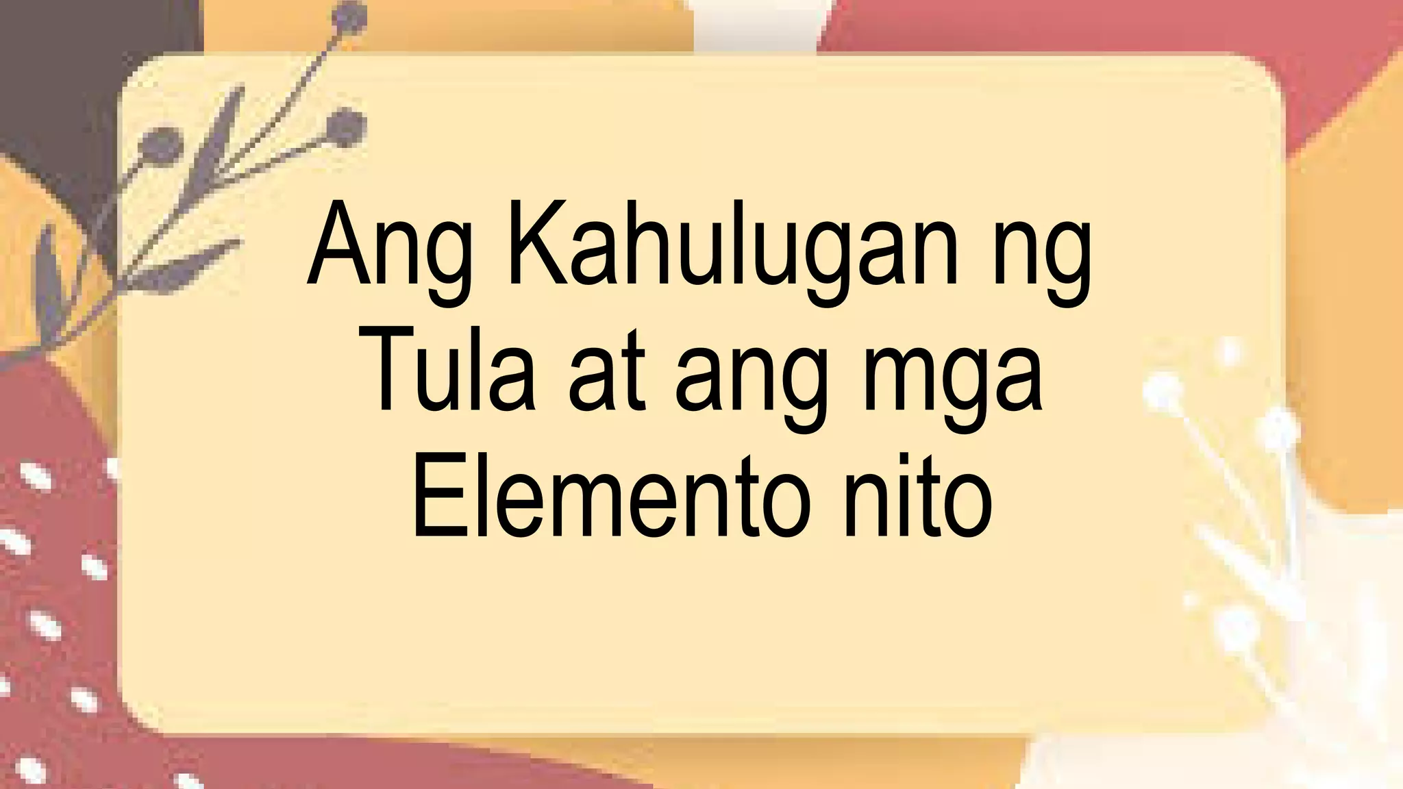 Ang-Kahulugan-ng-Tula-at-ang-mga-Elemento.pdf