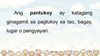 Ang mga Pantukoy na Si, Sina, Ang at Ang mga | PPTX