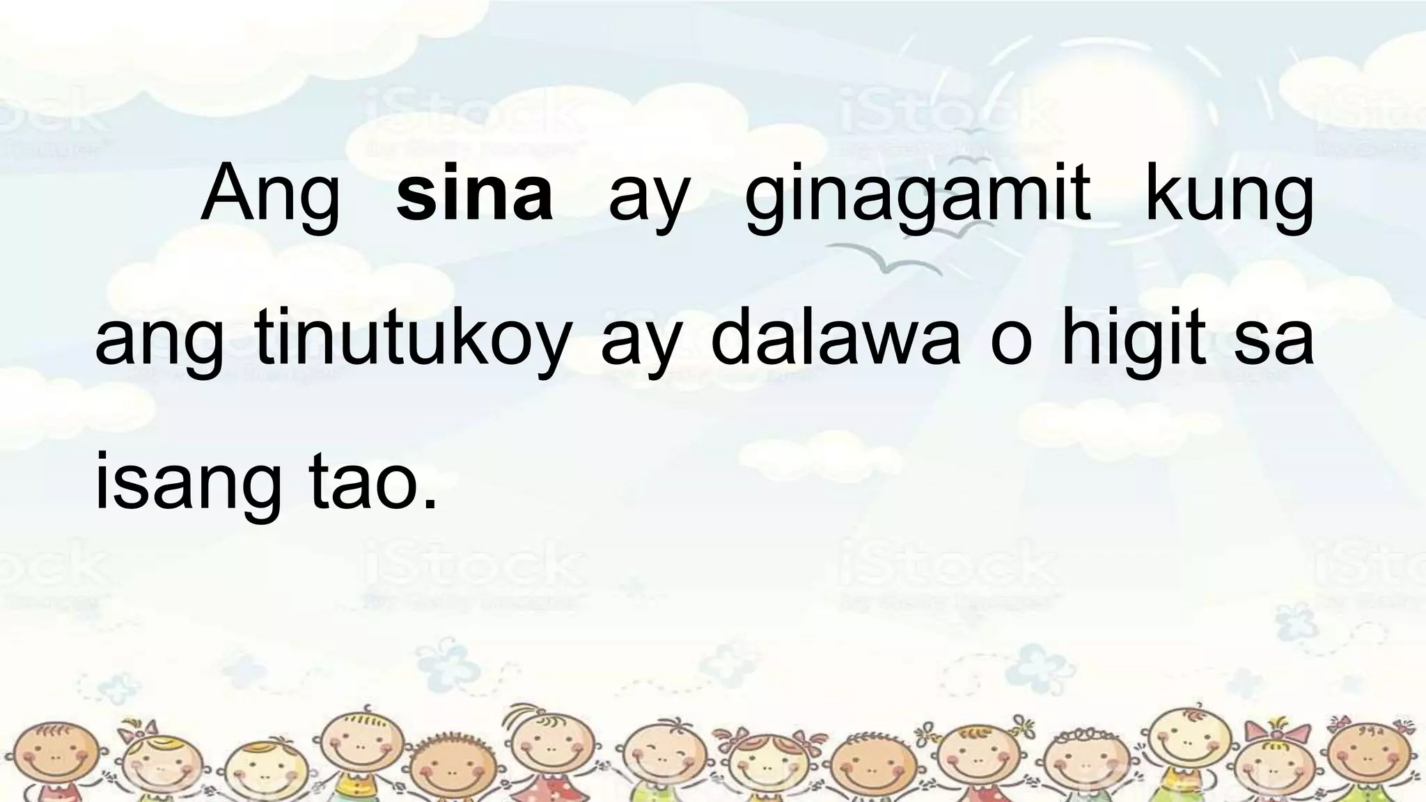 Ang mga Pantukoy na Si at Sina, Ang at Ang mga | PPTX