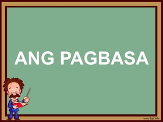 ANG-PAGBASA Isang uri sa mga kategorya ng pakikipagtalastasan ng awtor ...